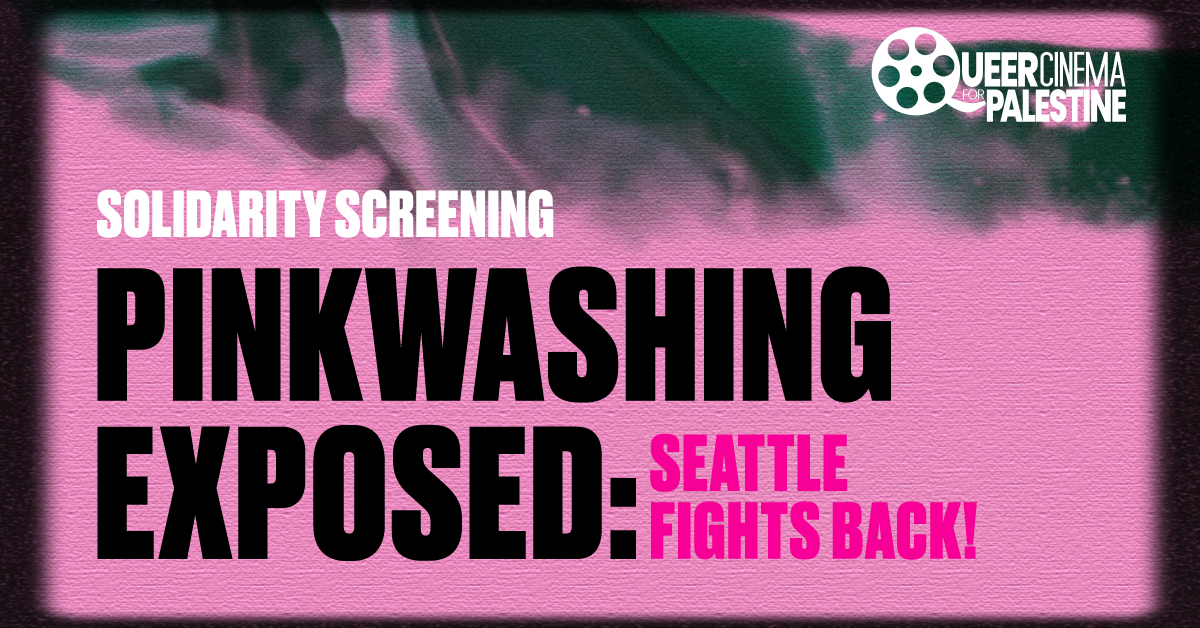 Solidarity Screening: : Pinkwashing Exposed: Seattle Fights Back ...